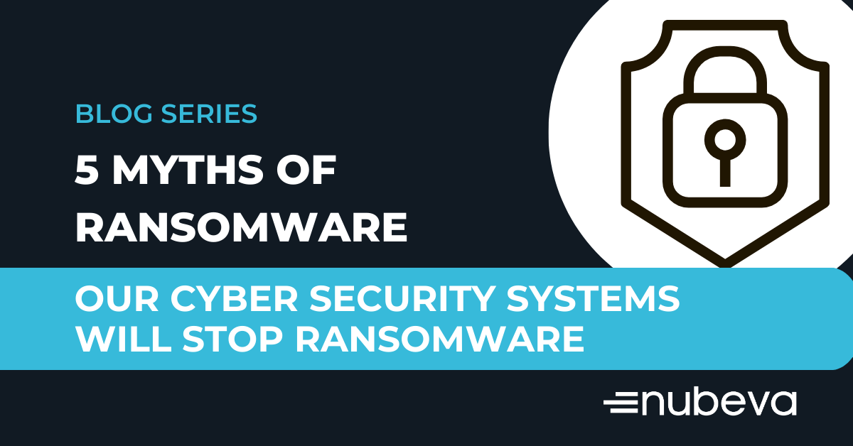 5 Myths of Ransomware: #2 My Org Has State of the Art Cyber Security